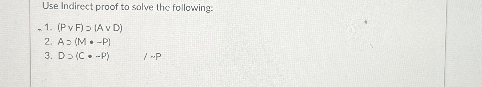 Solved Use Indirect proof to solve the | Chegg.com