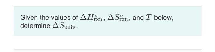 Solved Given the values of AHix, ASixn, and T below, | Chegg.com