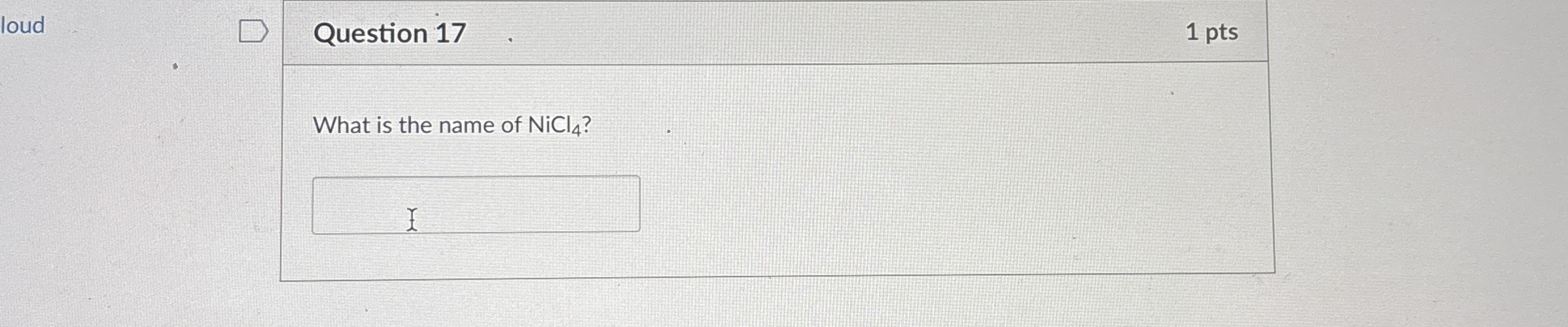 Solved Question 171 ﻿ptsWhat is the name of NiCl4 ? | Chegg.com
