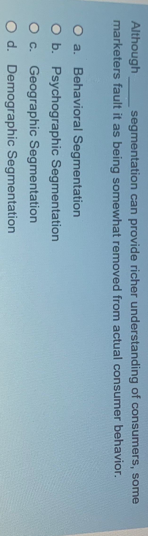 Solved Although segmentation can provide richer | Chegg.com