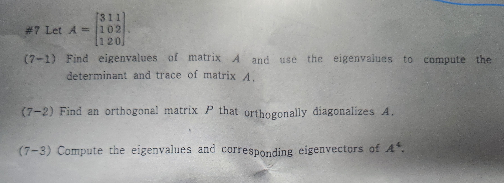 Solved #7 ﻿Let A=[311102120](7-1) ﻿Find eigenvalues of | Chegg.com
