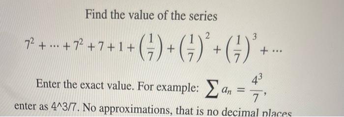 Solved Find the value of the series | Chegg.com
