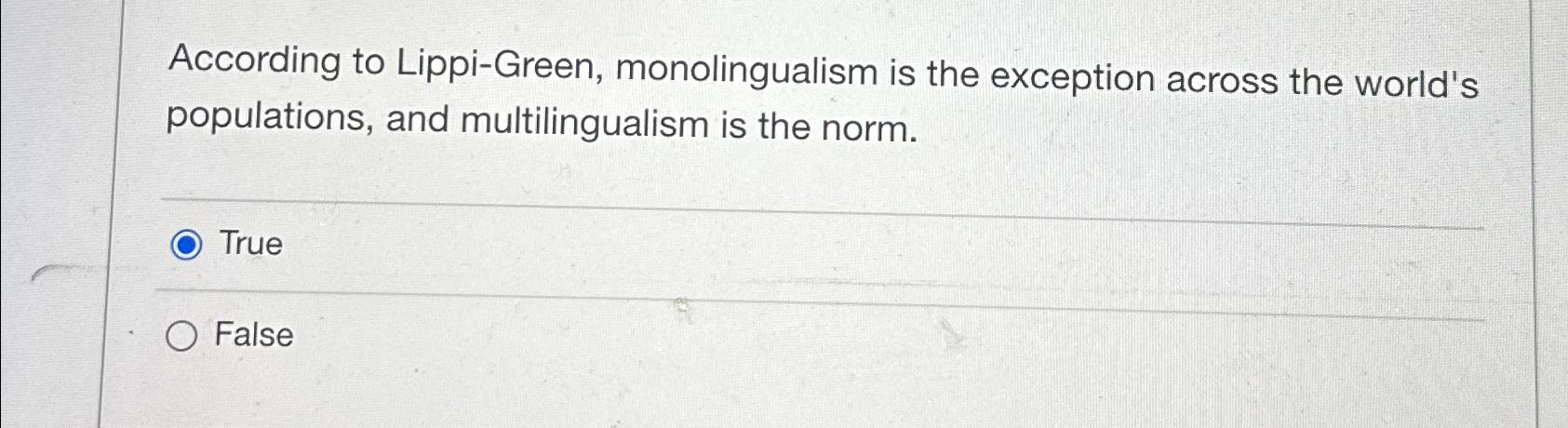 Solved According to Lippi-Green, monolingualism is the | Chegg.com