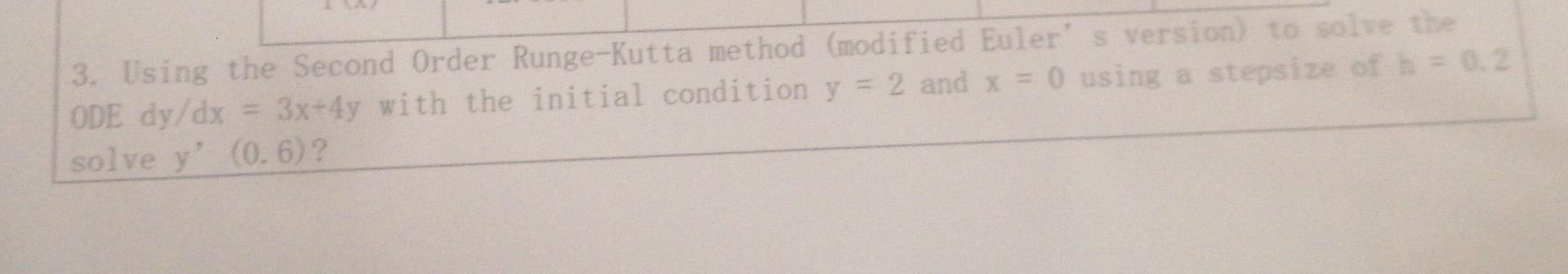 Solved 3. Using the Second Order Runge-Kutta method | Chegg.com