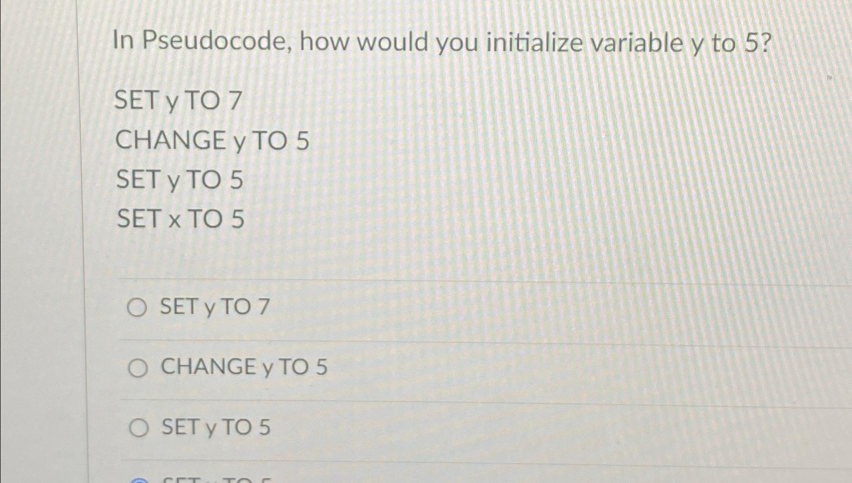 Solved In Pseudocode How Would You Initialize Variable Y To 