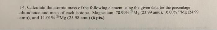 Solved 14. Calculate the atomic mass of the following | Chegg.com