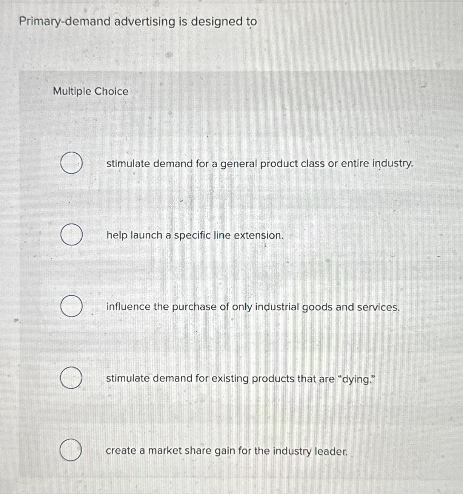 Solved Primary-demand advertising is designed toMultiple | Chegg.com