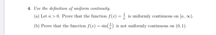 Solved 4. Use the definition of uniform continuity. (a) Let | Chegg.com