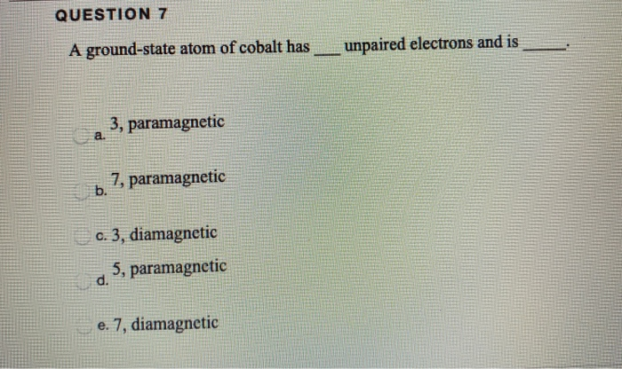 Solved QUESTION 7 A ground-state atom of cobalt has unpaired | Chegg.com