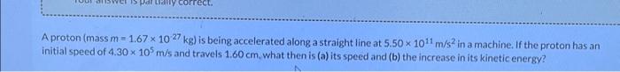 Solved A proton (mass m = 1.67 x 10-27 kg) is being | Chegg.com