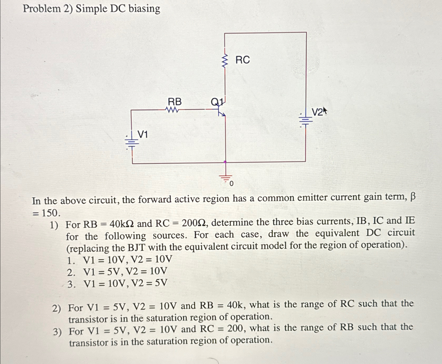 Solved Problem 2) ﻿Simple DC biasingIn the above circuit, | Chegg.com