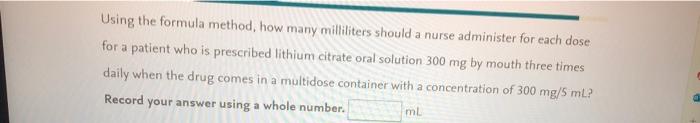 Using the formula method, how many milliliters should | Chegg.com