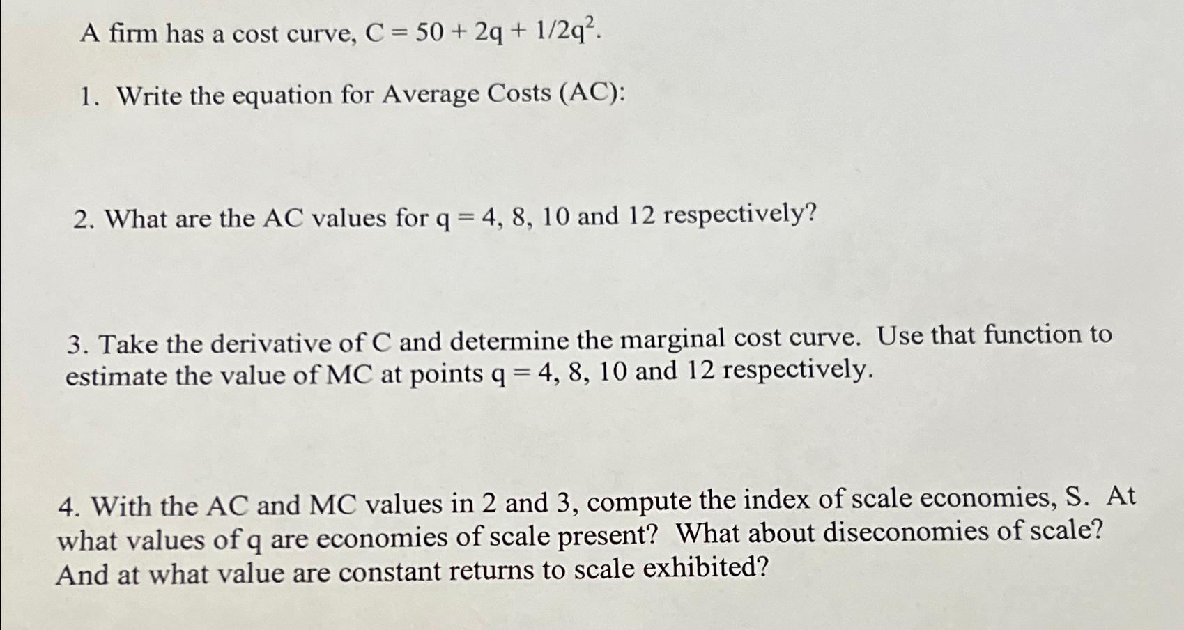 Solved A firm has a cost curve, C=50+2q+12q2.Write the | Chegg.com
