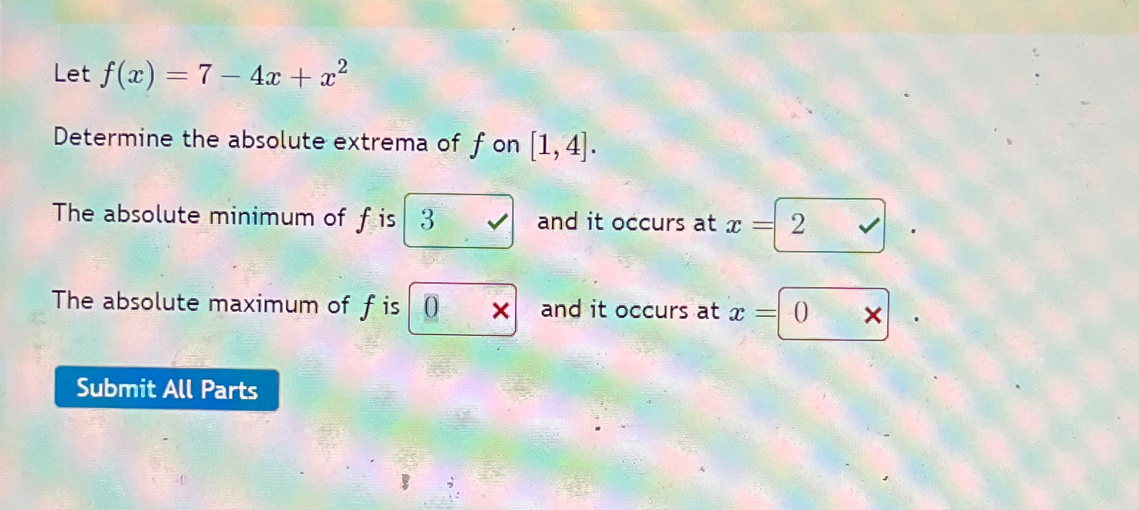 Solved Let f(x)=7-4x+x2Determine the absolute extrema of f | Chegg.com
