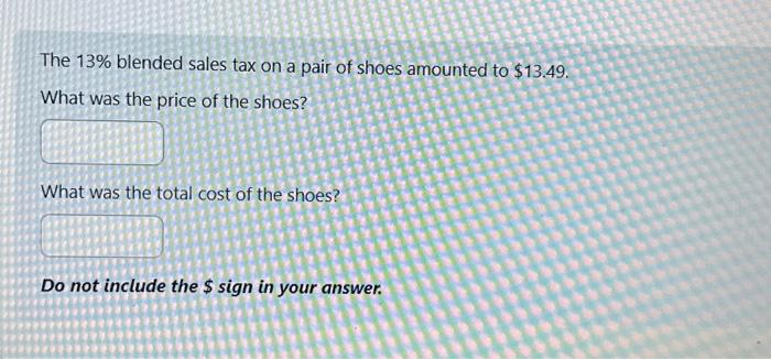 Solved The 13% blended sales tax on a pair of shoes amounted | Chegg.com