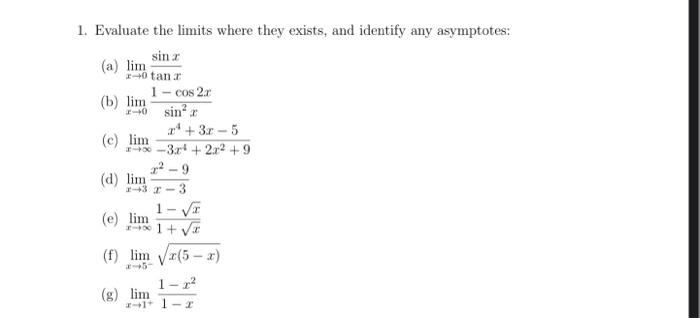 Solved 1. Evaluate the limits where they exists, and | Chegg.com