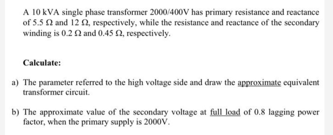 A 10 ﻿kVA single phase transformer 2000400V ﻿has | Chegg.com