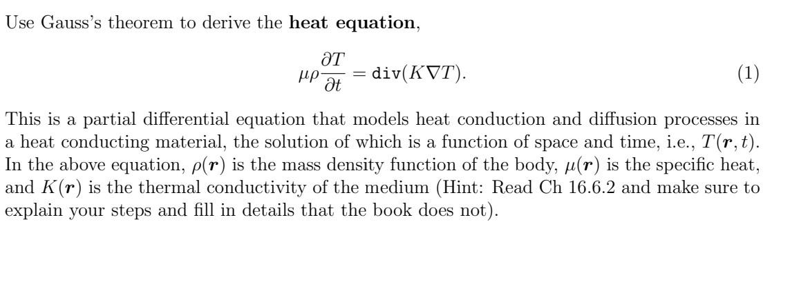 Solved Use Gauss's theorem to derive the heat equation, | Chegg.com