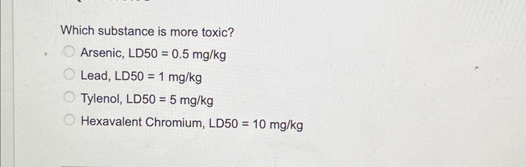 Solved Which substance is more toxic?Arsenic, | Chegg.com