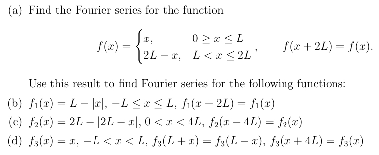 Solved Use this result to find Fourier series for the | Chegg.com