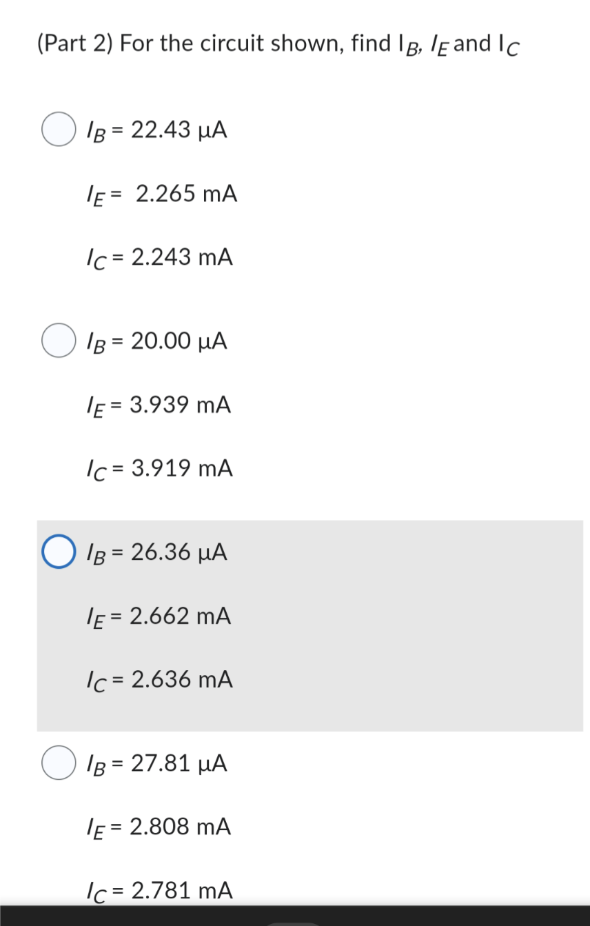 Solved (Part 2) For the circuit shown, find IB, IE and Ic IB | Chegg.com