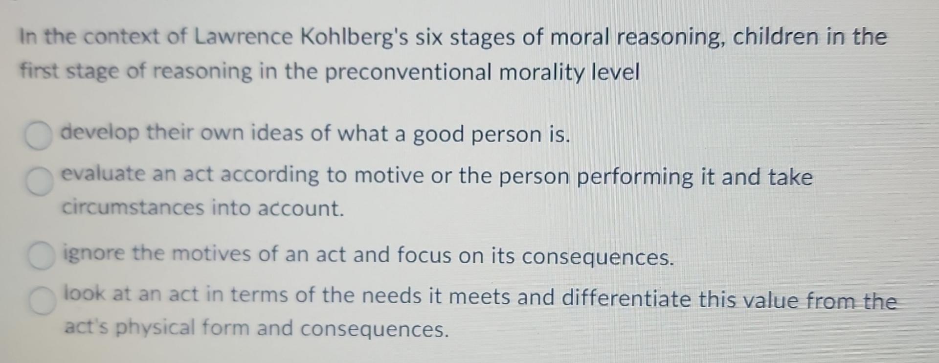 Solved In the context of Lawrence Kohlberg's six stages of | Chegg.com