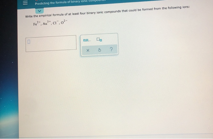 Solved = Predicting the formula of binary ionic Write the | Chegg.com