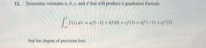 Solved 12. Determine constants a,b,c, and d that will | Chegg.com