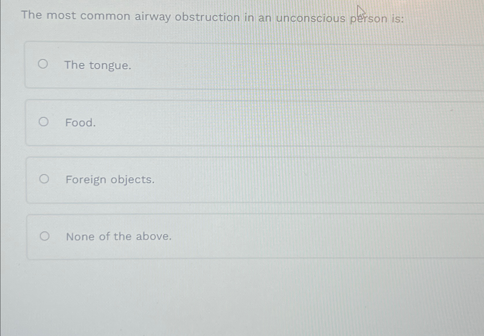 Solved The most common airway obstruction in an unconscious | Chegg.com
