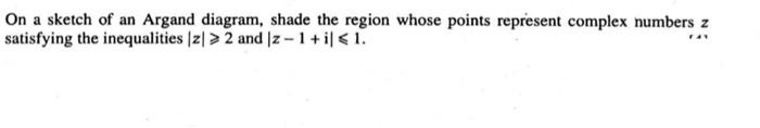 Solved On a sketch of an Argand diagram, shade the region | Chegg.com