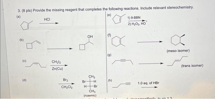 Solved 3. (8 pts) Provide the missing reagent that completes | Chegg.com Solved 3. (8 pts) Provide the missing reagent that completes | Chegg.com