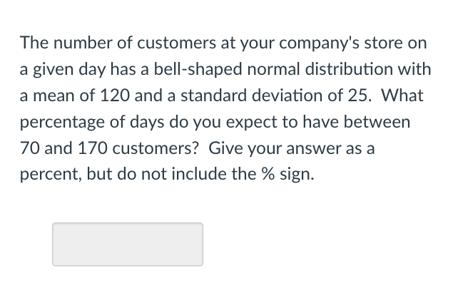 Solved The number of customers at your company's store ona | Chegg.com