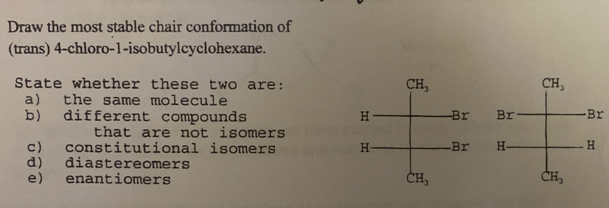 Solved Draw the most stable chair conformation of | Chegg.com