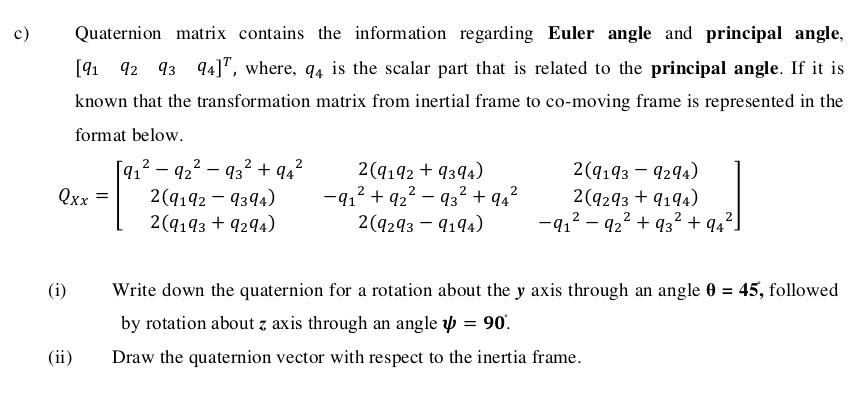 Solved Quaternion matrix contains the information regarding | Chegg.com