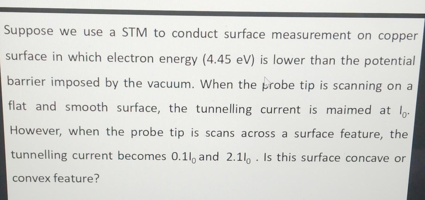 Solved Suppose we use a STM to conduct surface measurement | Chegg.com