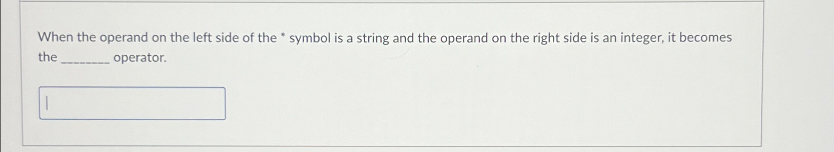 Solved When the operand on the left side of the * ﻿symbol is | Chegg.com