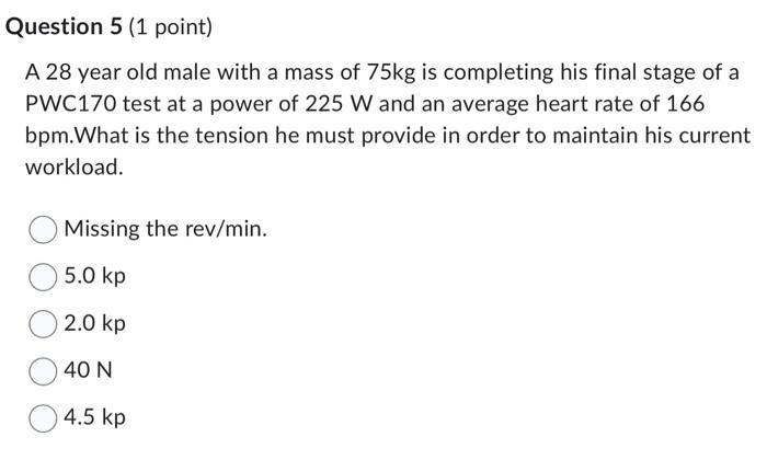 [Solved]: A 28 year old male with a mass of 75kg is complet