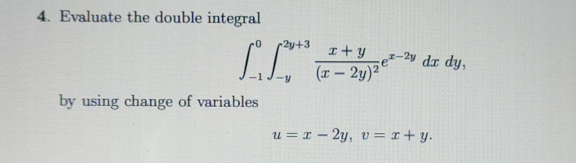 Solved 4. Evaluate the double integral | Chegg.com