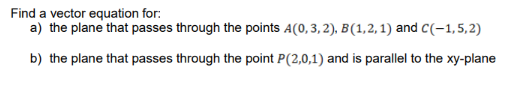 Solved Q1)Find a vector equation for:a) ﻿the plane that | Chegg.com