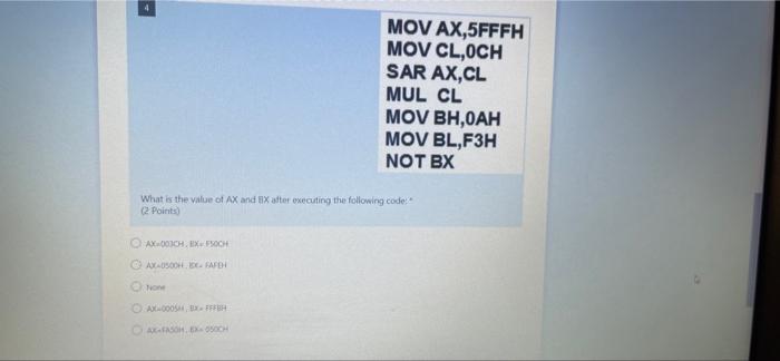 Solved MOV AX,5FFFH MOV CL,OCH SAR AX,CL MUL CL MOV BH,0AH | Chegg.com
