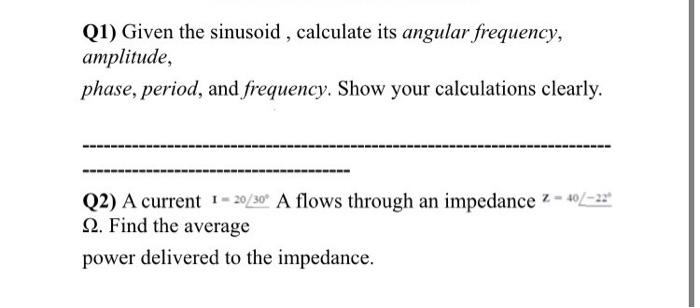 Solved Q1) Given the sinusoid, calculate its angular | Chegg.com