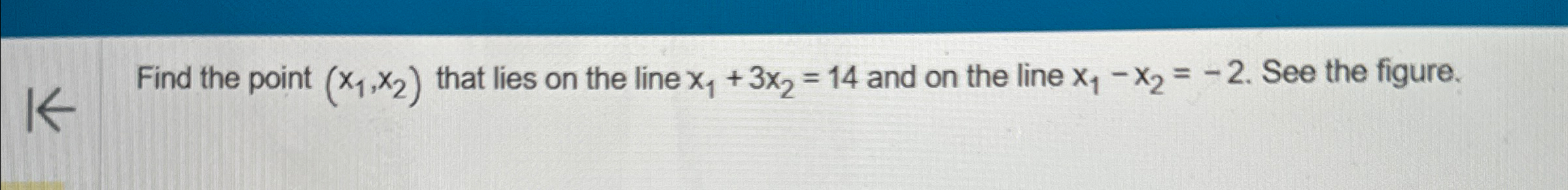 Solved Find the point (x1,x2) ﻿that lies on the line | Chegg.com