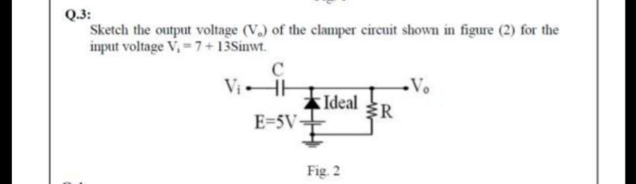 Solved Q.3: Sketch the output voltage (V.) of the clamper | Chegg.com