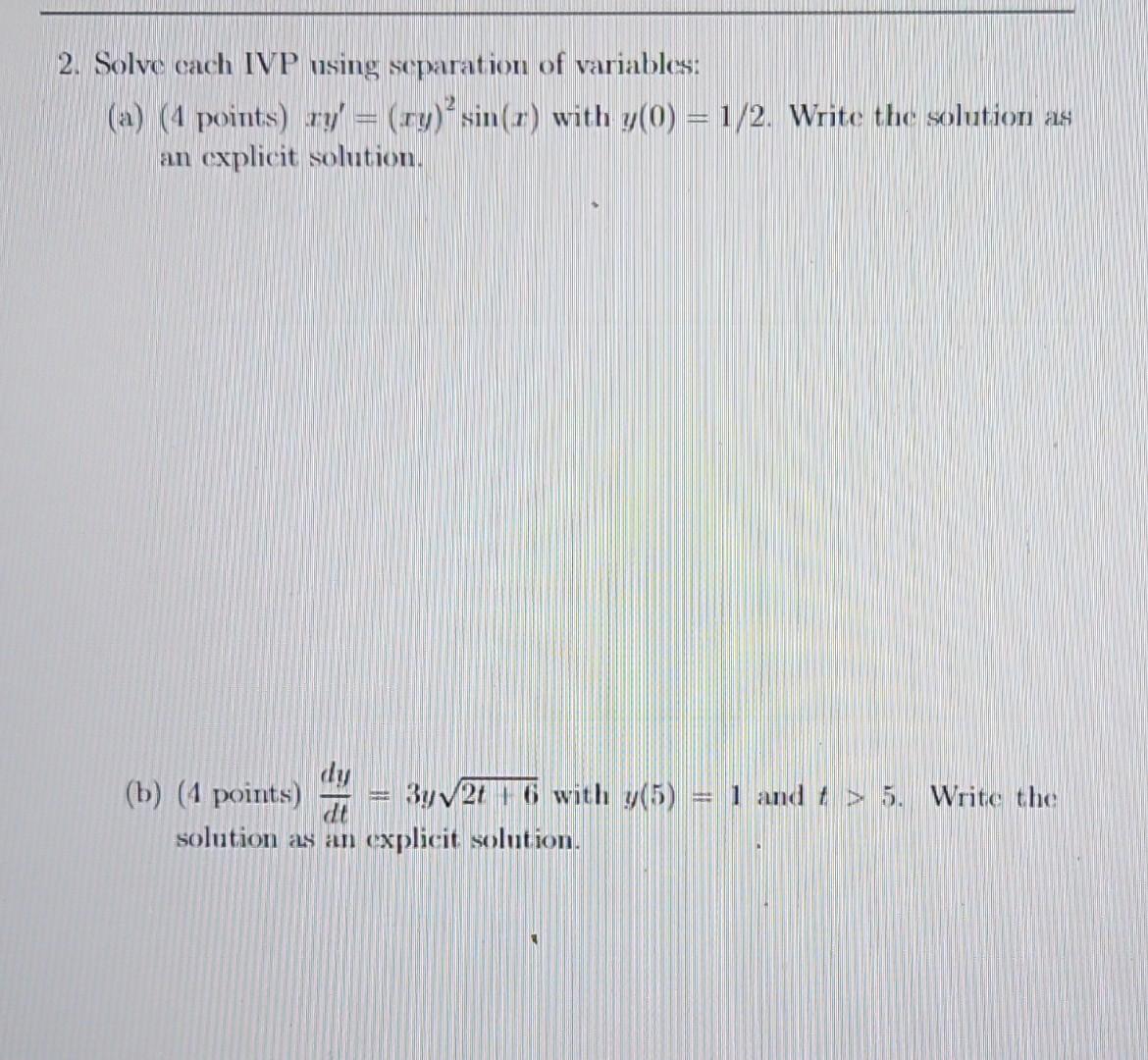 Solved 2. Solve cach IVP using separation of variables: (a) | Chegg.com