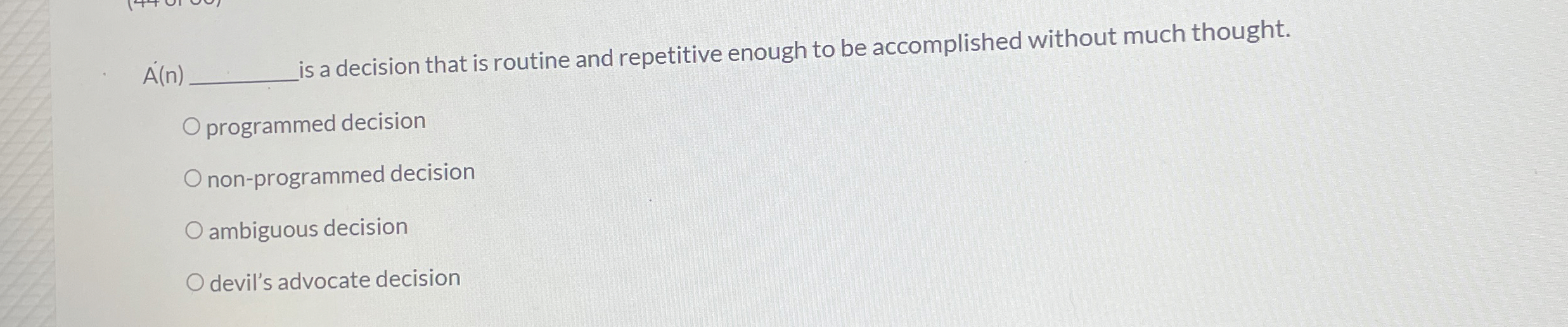 Solved A˙(n) ﻿is a decision that is routine and repetitive | Chegg.com
