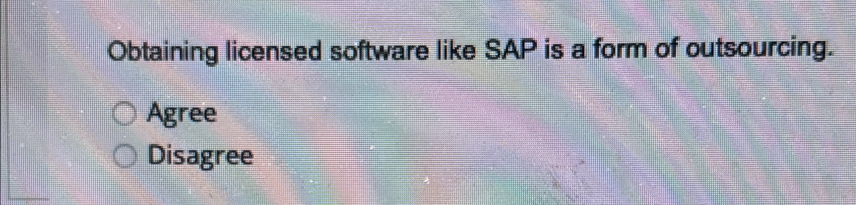 Solved Obtaining licensed software like SAP is a form of | Chegg.com