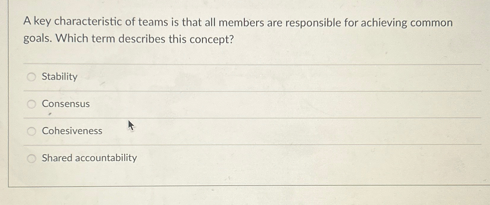 Solved A key characteristic of teams is that all members are | Chegg.com