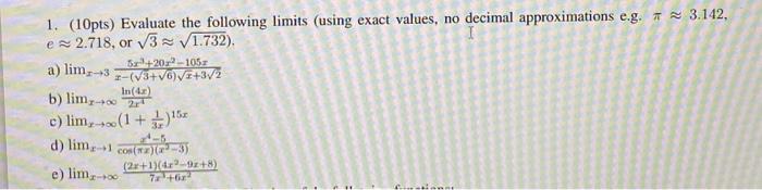Solved 1. (10pts) Evaluate the following limits (using exact | Chegg.com