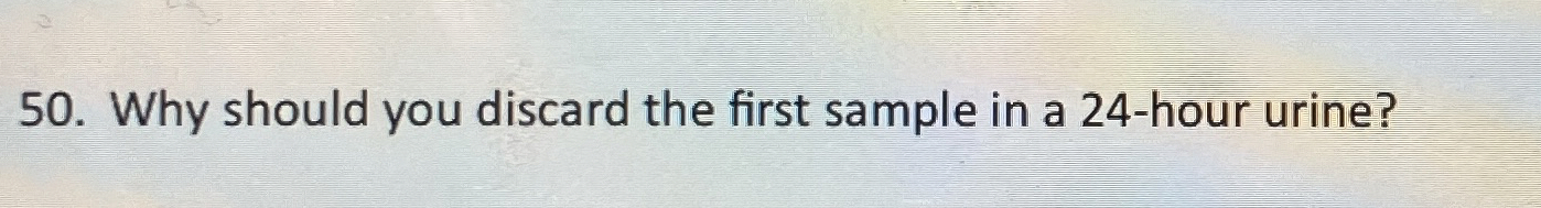 Solved Why should you discard the first sample in a 24-hour | Chegg.com
