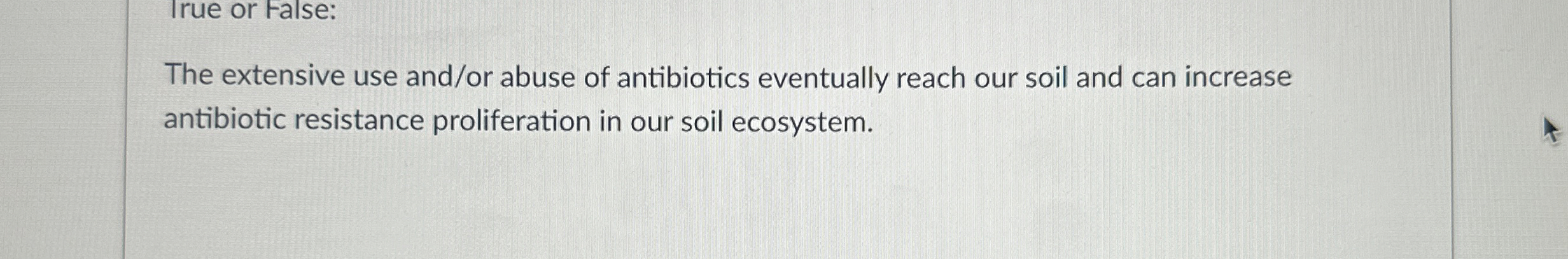 Solved Irue or False:The extensive use and/or abuse of | Chegg.com